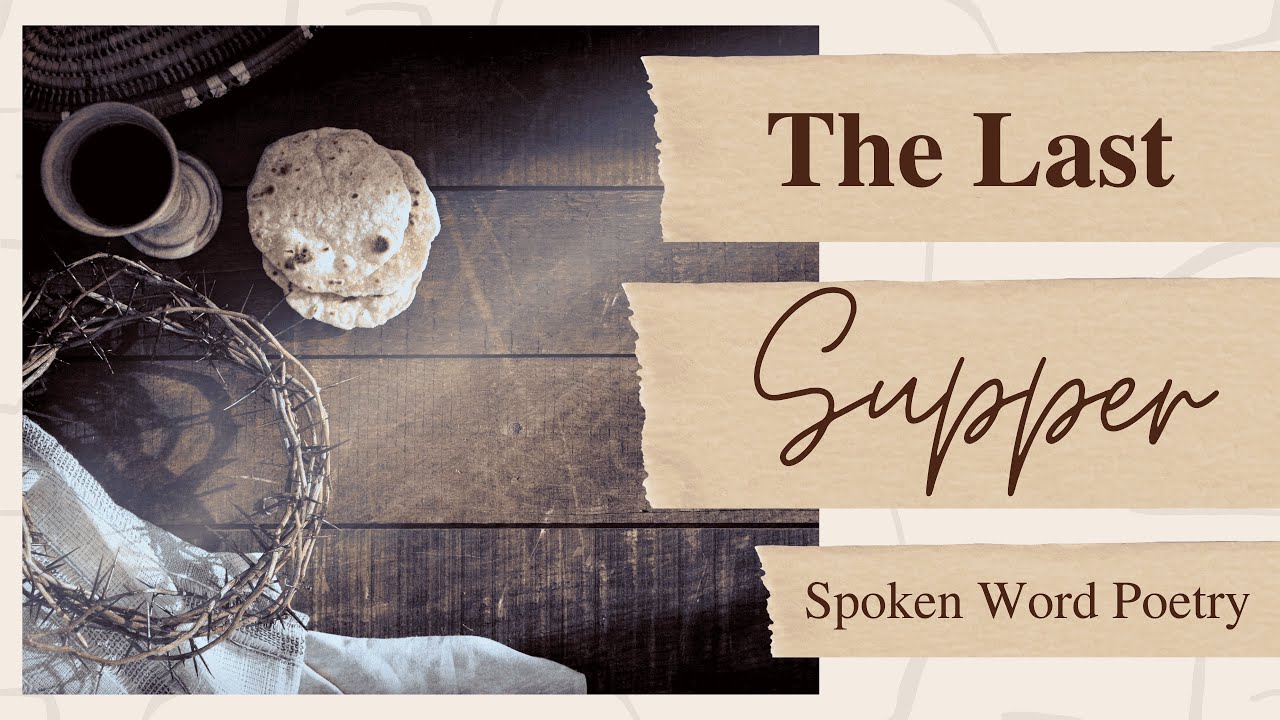 The Last Supper: Lent Series // Spoken Word Poetry - YouTube