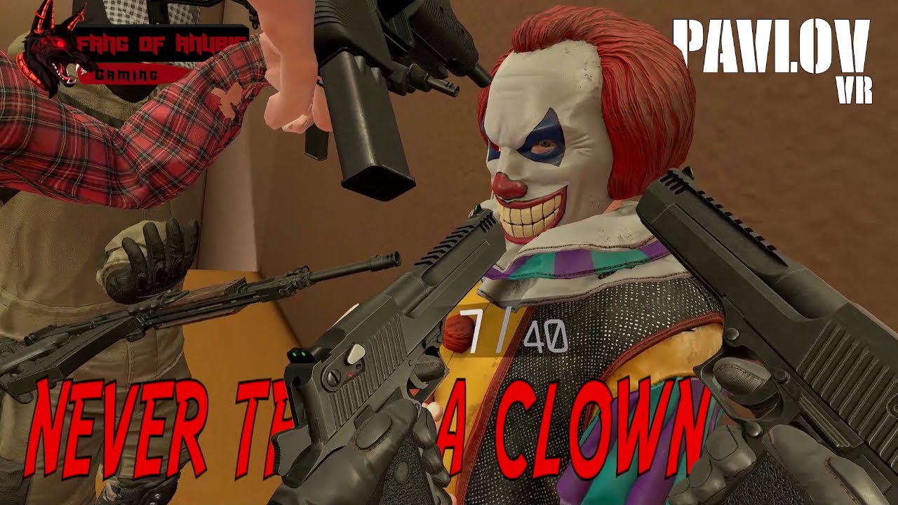 NEVER TRUST A CLOWN!!! - Pavlov VR - YouTube