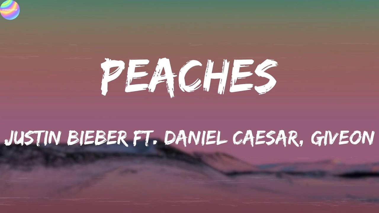 Justin Bieber ft. Daniel Caesar, Giveon - Peaches (Lyrics) - YouTube