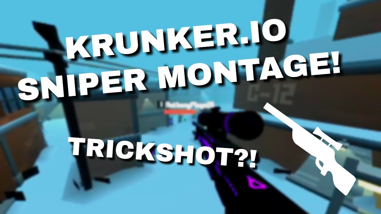 Krunker.io - Sniper Montage! (TRICKSHOT) - YouTube