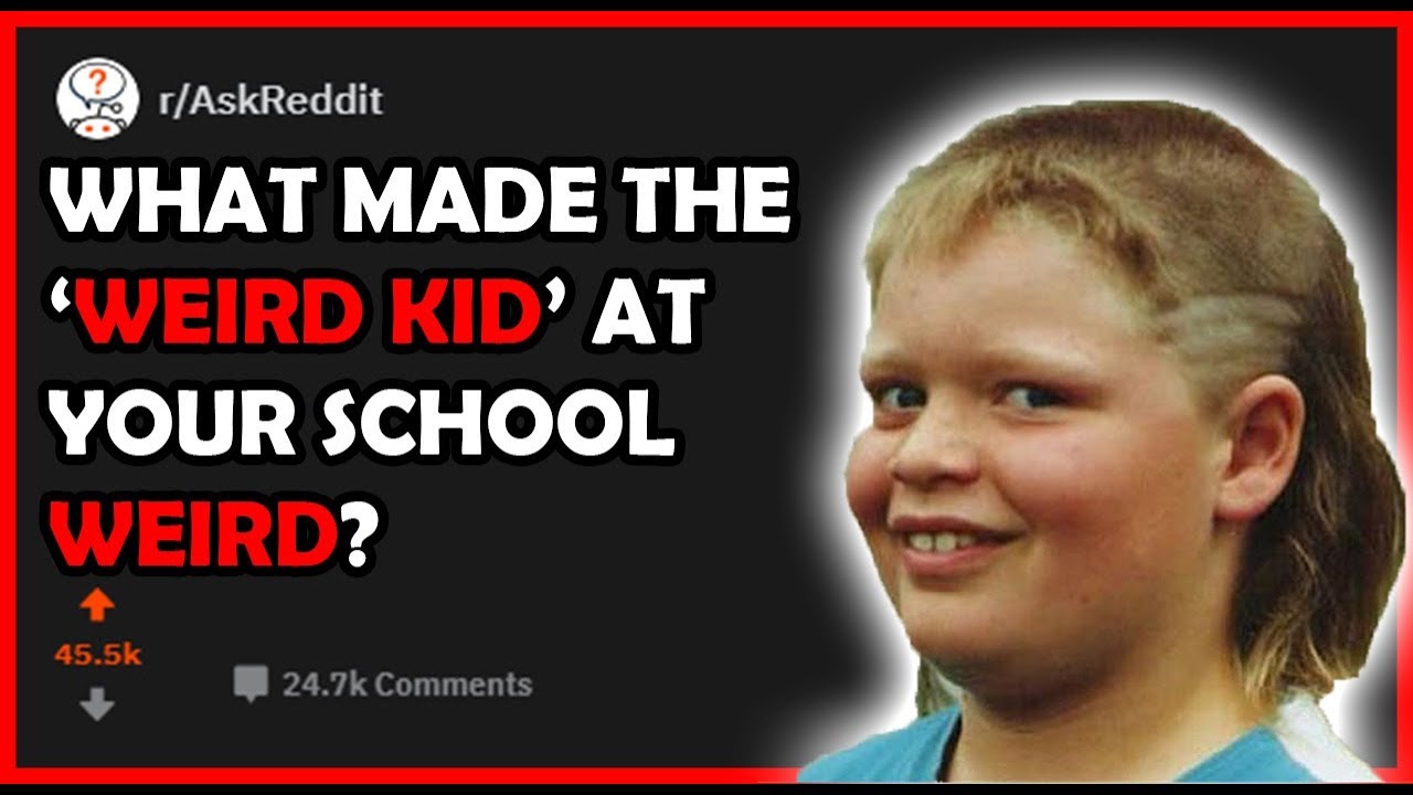 What Made The ‘weird kid’ At School Weird? - YouTube