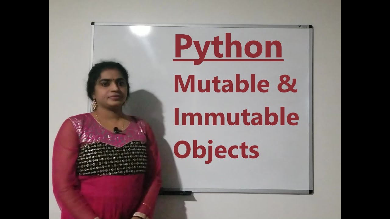 Python Mutable And Immutable Objects Youtube