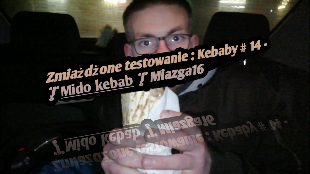 Zmiażdżone testowanie : Kebaby # 14 - | Mido kebab | Miazga16 - YouTube