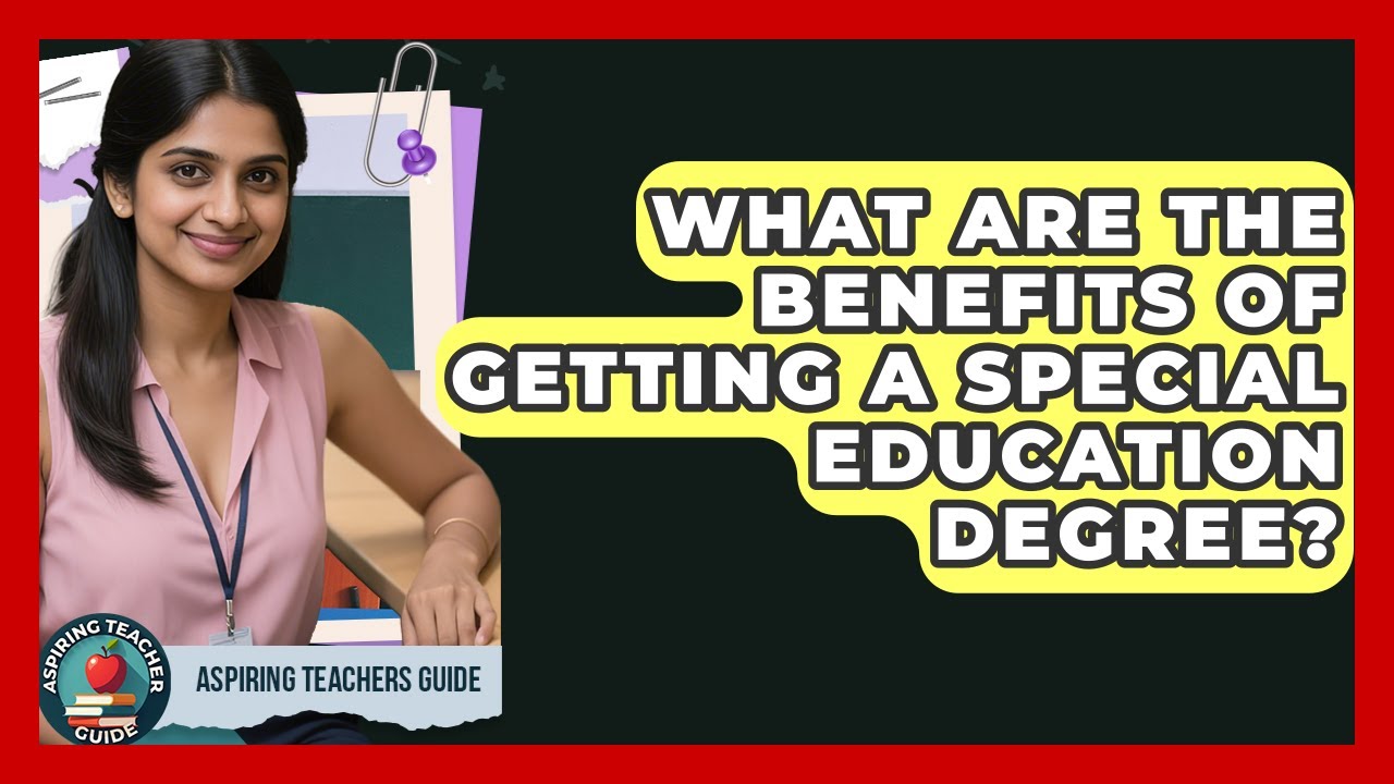 What Are The Benefits Of Getting A Special Education Degree? - Aspiring ...