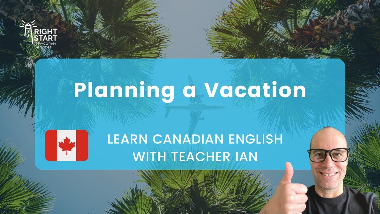 Learn Canadian English Lesson | Planning a Vacation - YouTube