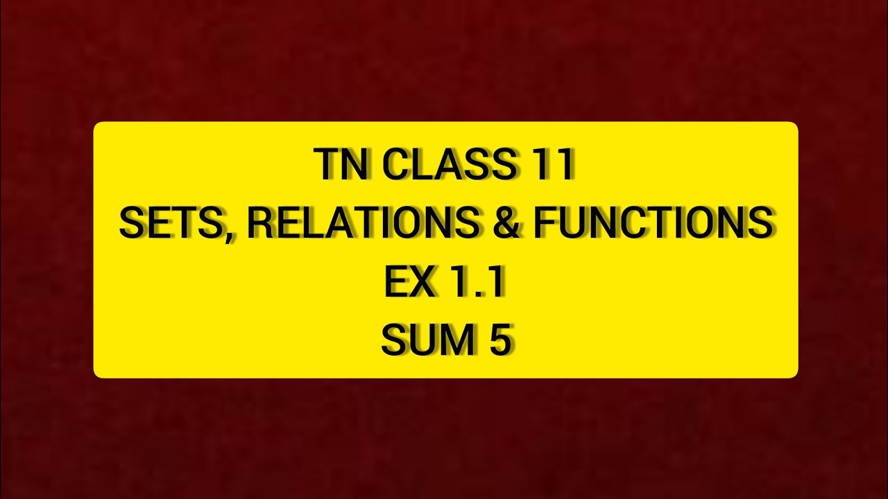 TN 11th Maths Sets Relations Functions EX 1 1 Sum 5 YouTube TN 11th Maths Sets Relations Functions EX 1 1 Sum 5 YouTube