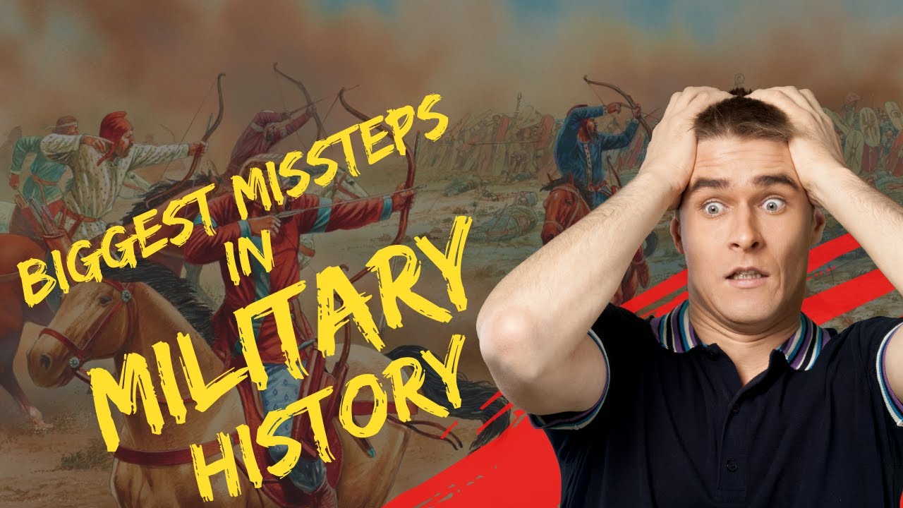 08 Biggest Missteps in Military History - YouTube