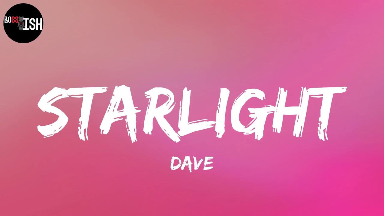 Dave - Starlight (Lyrics) - YouTube