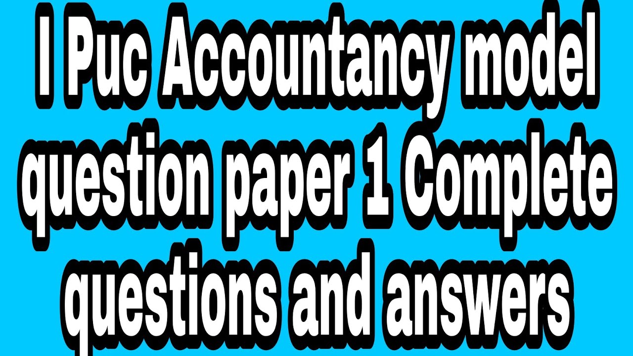 I Puc Accountancy model question paper 1 Complete questions and answers ...