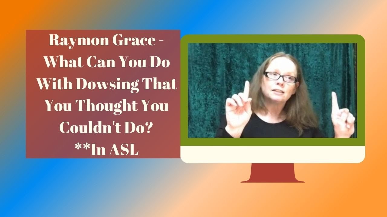Raymon Grace on Dowsing in American Sign Language ASL - YouTube