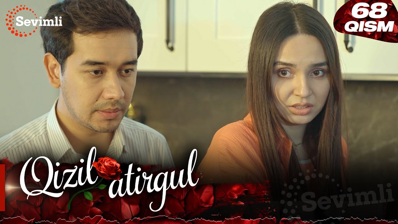 Qizil atirgul 68-qism (milliy serial) | Қизил атиргул 68-қисм (миллий ...
