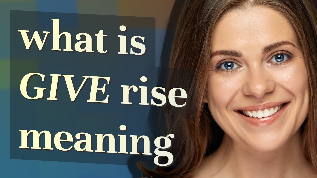 Give Rise Meaning Of Give Rise YouTube give-rise-meaning-of-give-rise-youtube