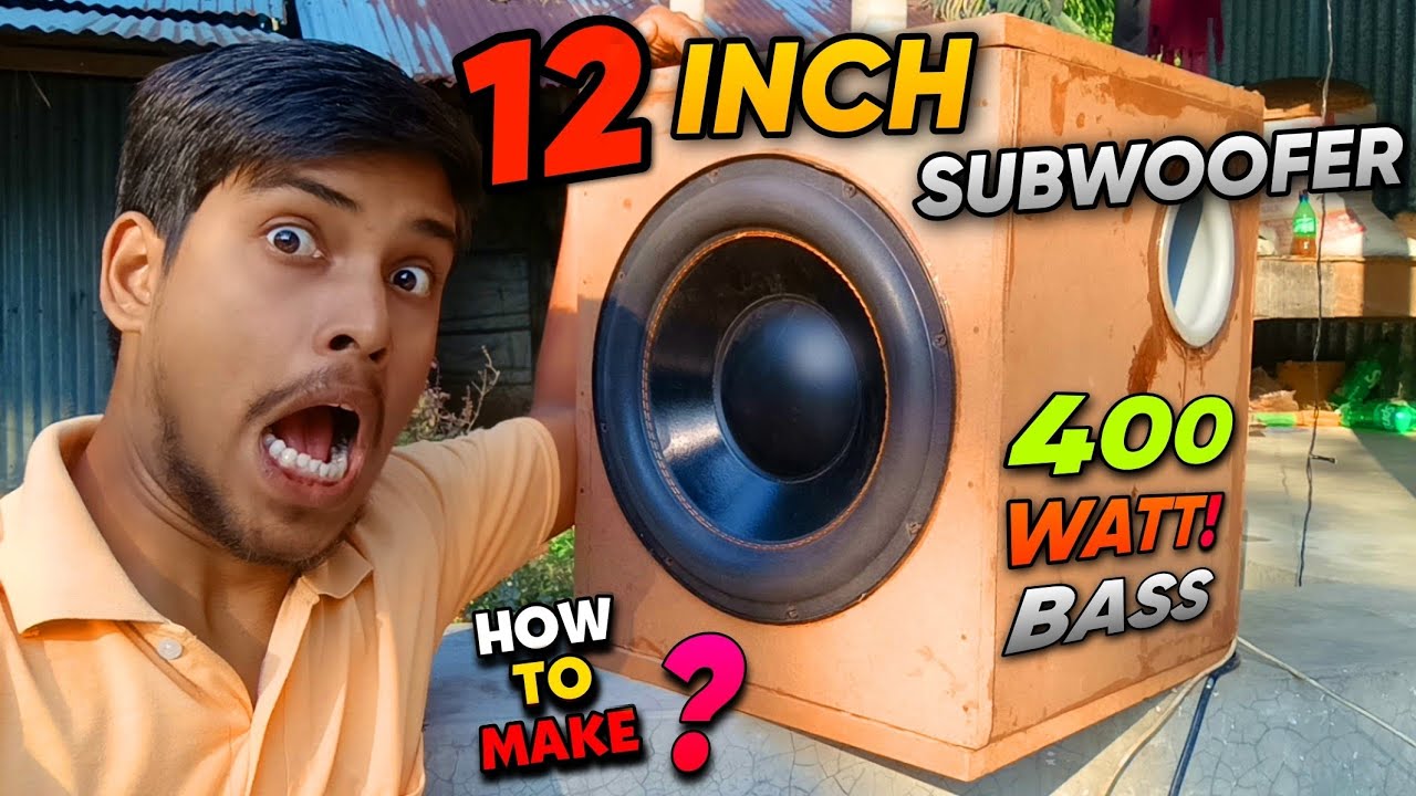 How I Made High Quality Deep Bass Subwoofer At Home | 12 Inch Subwoofer ...