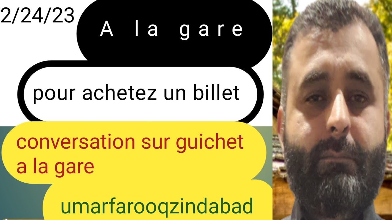 A la gare#pour achetez un billet#conversation sur guichet دوسرے شہر کے ...