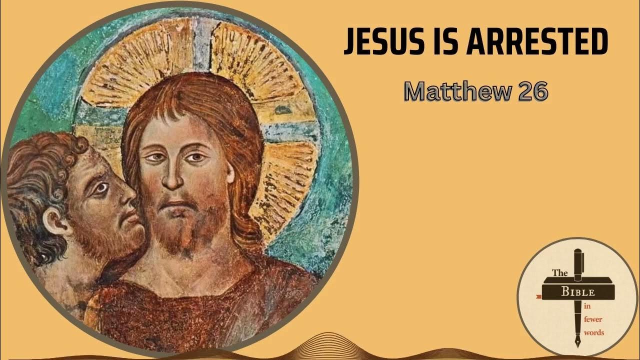 #247: Matthew 26 | Jesus is arrested - YouTube