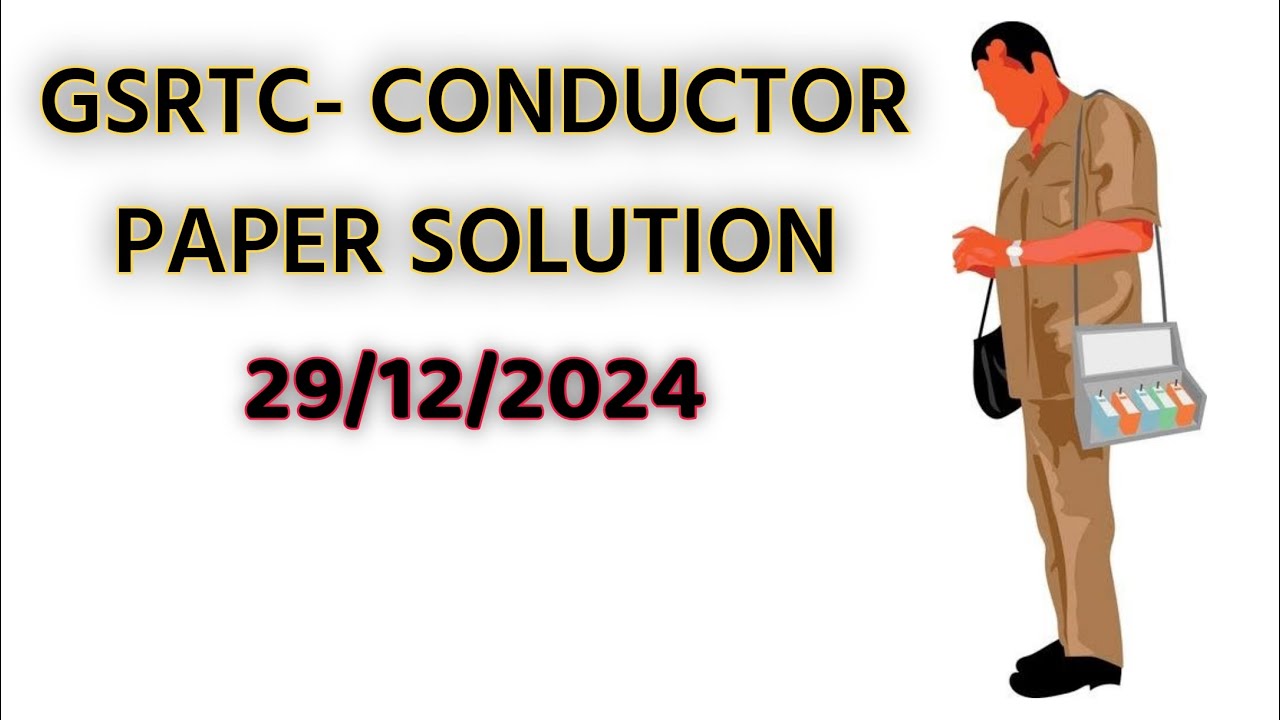 GSRTC-CONDUCTOR PAPER SOLUTION I 100% I 29/12/2024 - YouTube