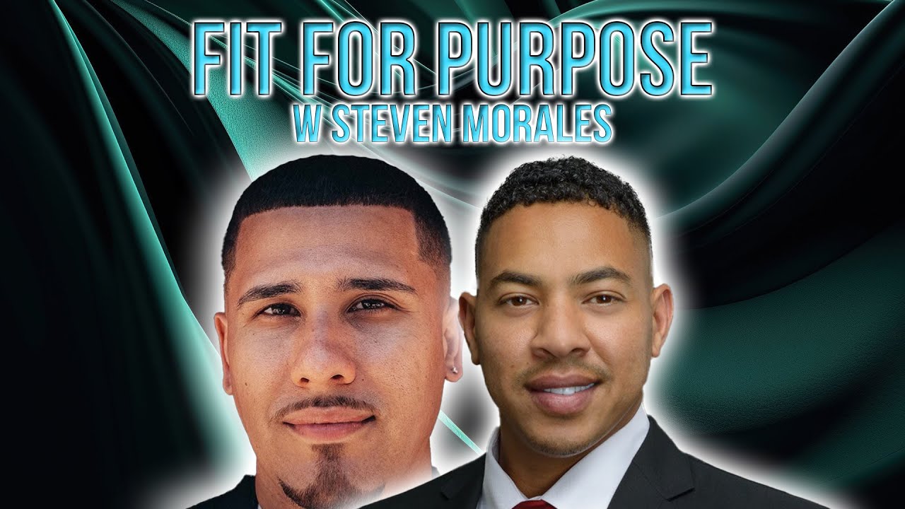 Fit for Purpose with Steven Morales - YouTube