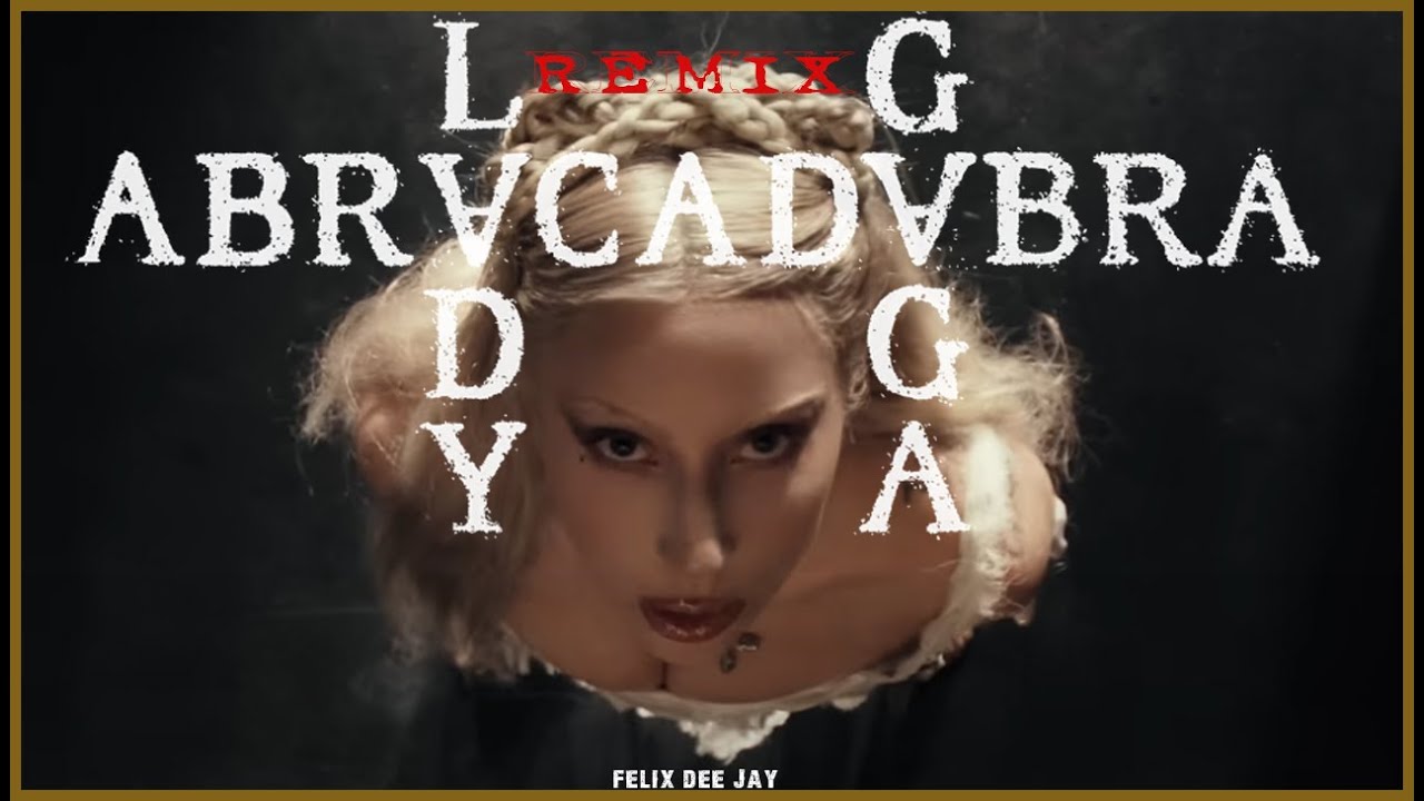 LADY GAGA - Abracadabra (REMIX by Felix) - YouTube