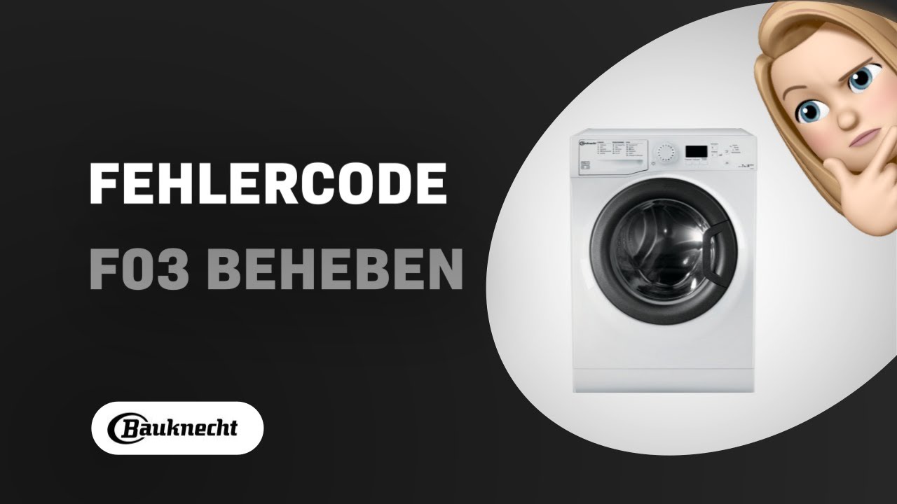 Bauknecht Waschmaschine Fehlercode Loschen