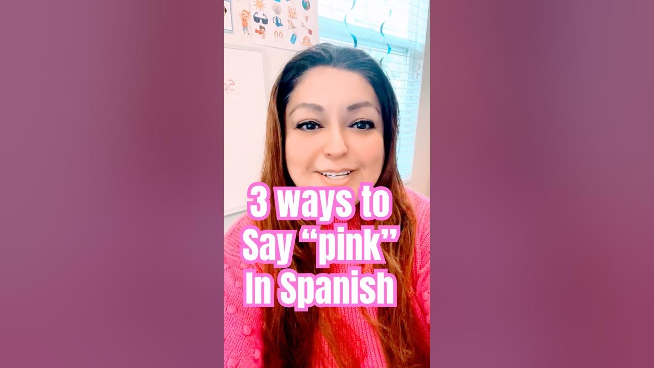 3 Ways of Saying PINK in SPANISH - YouTube