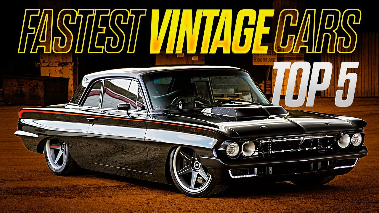 Top 5 Fastest Vintage Cars Ever Made | Velocity Vibes - YouTube