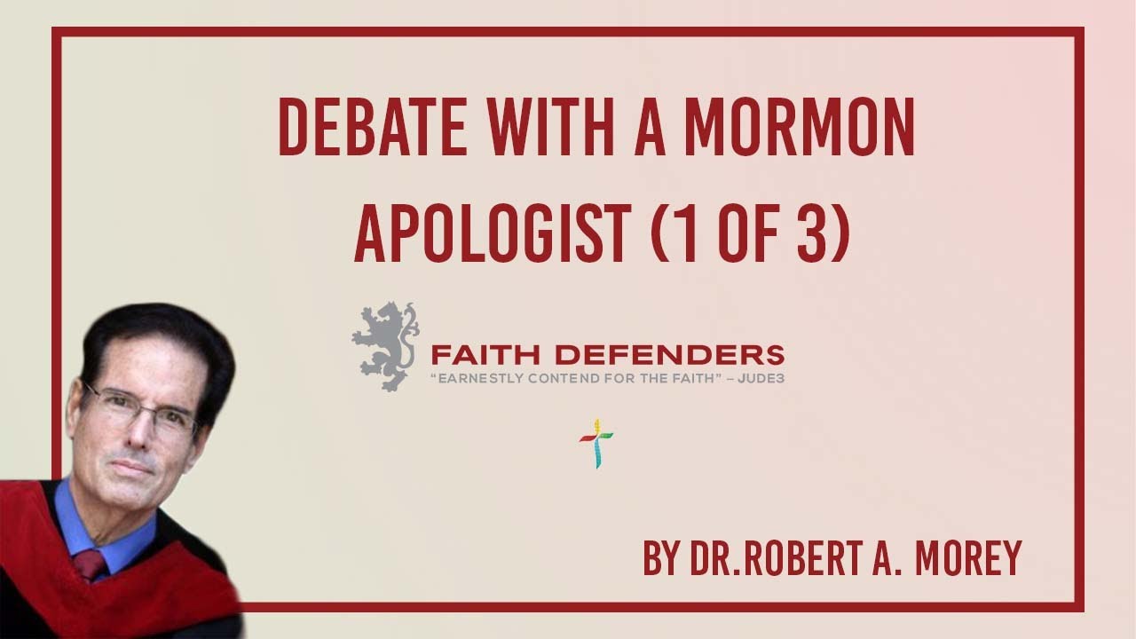 Debate with a Mormon Apologist (1 of 3) | Dr. Robert A. Morey - YouTube