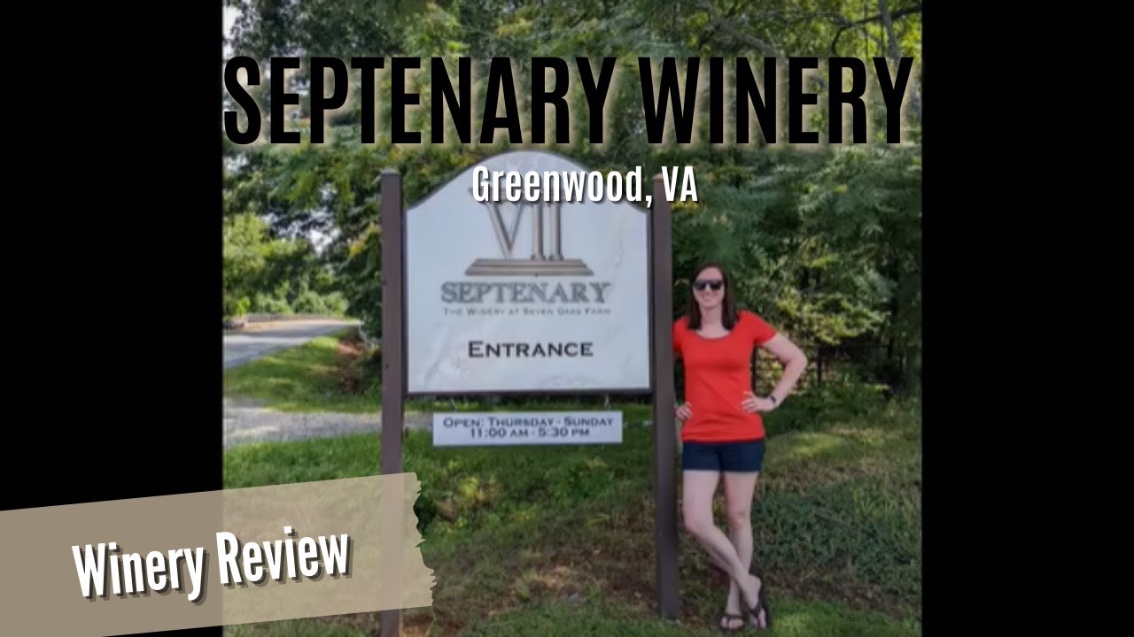 Septenary Winery at Seven Oaks Farm - VA winery review 2022- NV Region ...