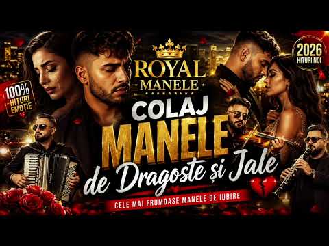 💔 Royal Manele 💘 Cele Mai Frumoase Manele de Dragoste și Jale ❤️ Colaj HIT Care Îți Atinge Sufletul