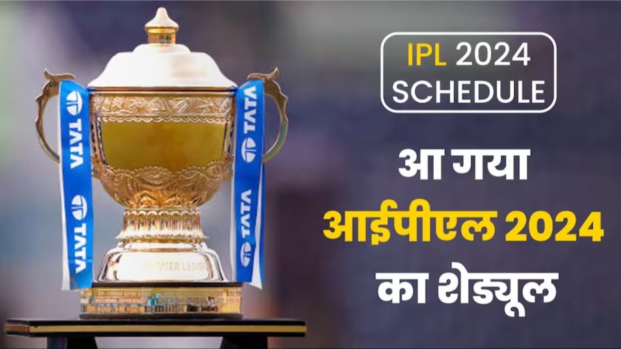 IPL 2024 Schedule IPL 2024 Time Table 2024 IPL Schedule IPL 2024 ...