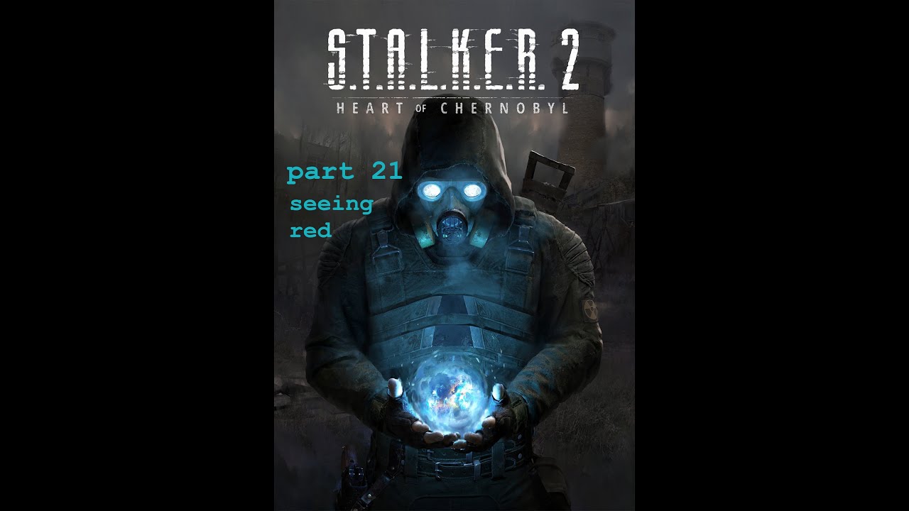 Stalker 2 part 21: Seeing red - YouTube