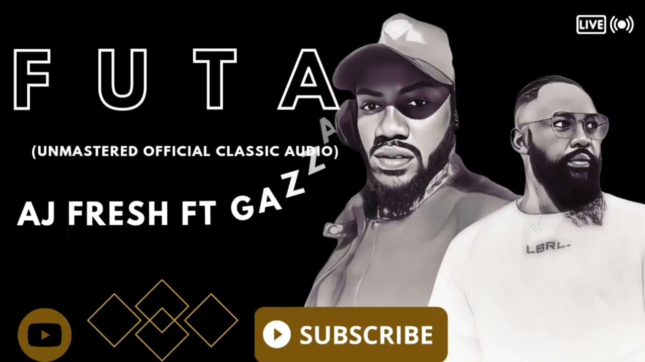 AJ FRESH FT GAZZA - FUTA(unmastered official classic audio) - YouTube