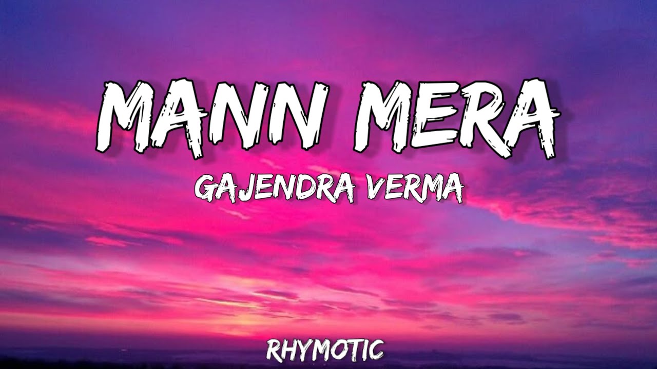 Mann Mera Lyrics - Gajendra Verma | Original Version - YouTube