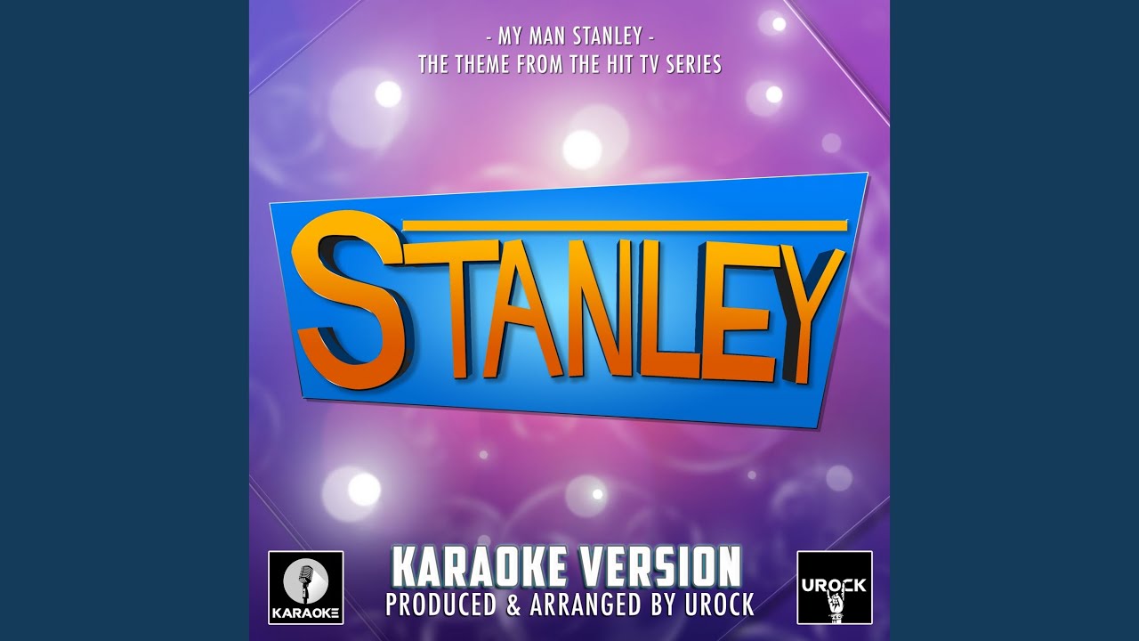 My Man Stanley (From "Stanley") (Karaoke Version) - YouTube