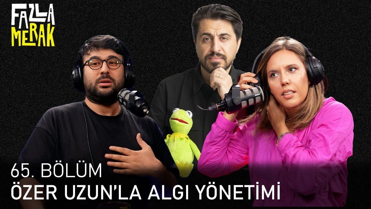 Fazla Merak Podcast 65.Bölüm - Çağla Alkan ve Caner Dağlı | Konuk: Özer ...