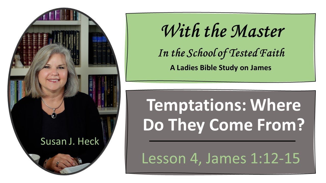 James Lesson 4 Temptations Where Do They Come From James 1 12 15 james-lesson-4-temptations-where-do-they-come-from-james-1-12-15