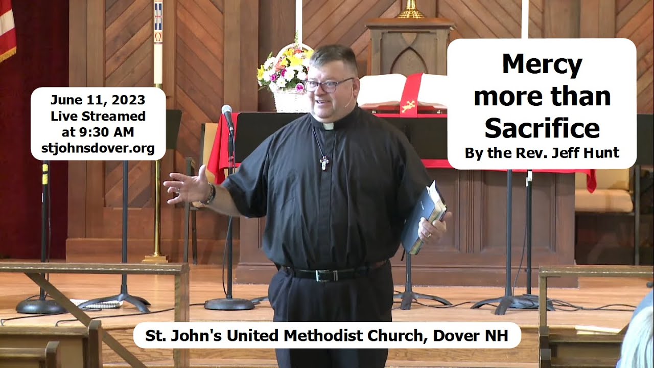6/11/2023 "Mercy More than Sacrifice" by The Rev. Jeff Hunt - St. John ...