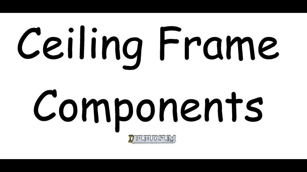 Ceiling Frame Components - YouTube