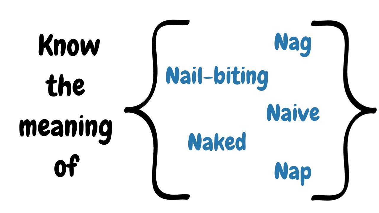 English Vocabulary (Nag, Nail-biting, Naive, Naked, Nap) with meaning ...