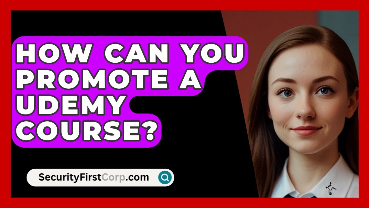 How Can You Promote a Udemy Course? - SecurityFirstCorp.com - YouTube
