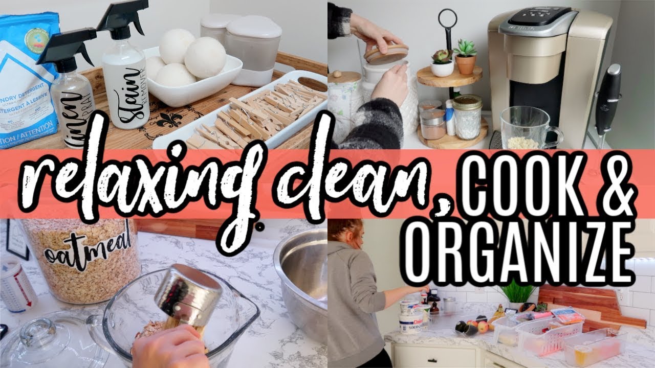RELAXING CLEAN, COOK AND ORGANIZE WITH ME - YouTube