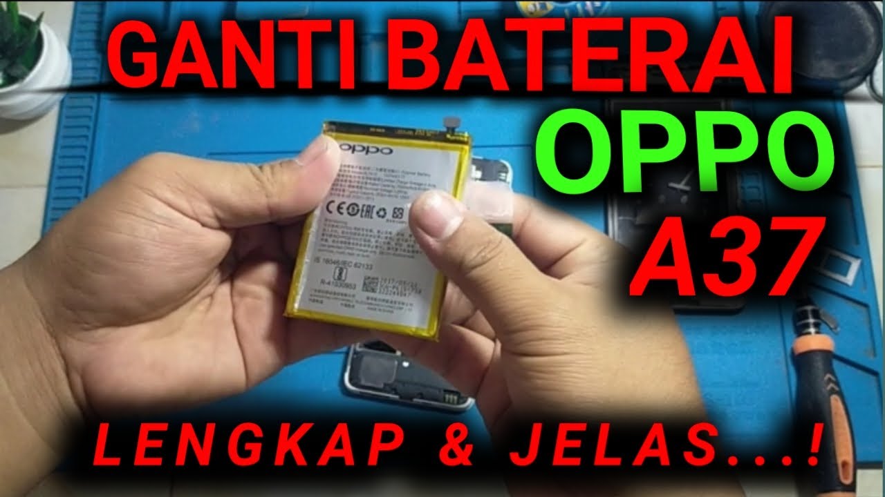 CARA GANTI BATERAI OPPO A37 A37F DENGAN BENAR | HOW TO CHANGE OPPO A37 ...