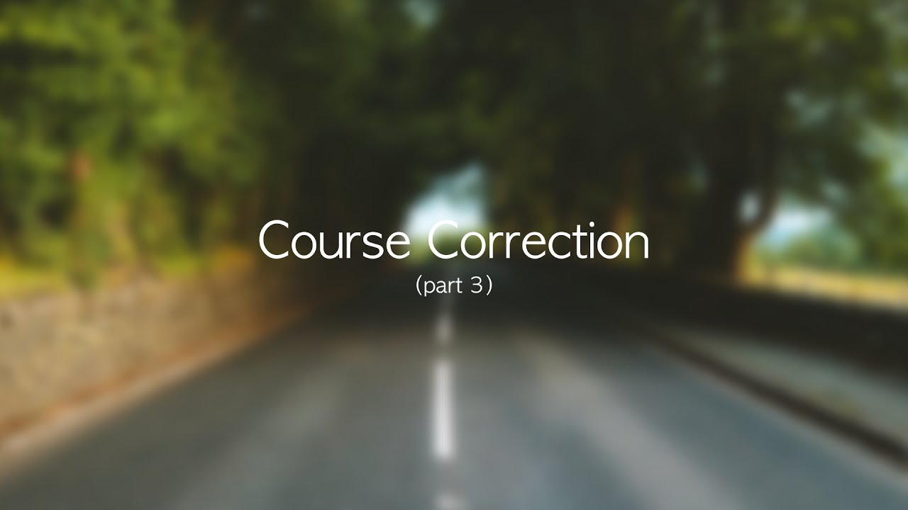 Course Correction part 3 - YouTube