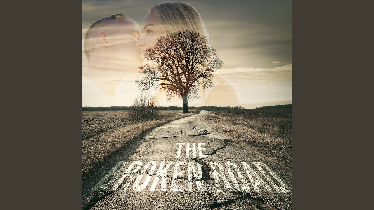 The Broken Road - YouTube