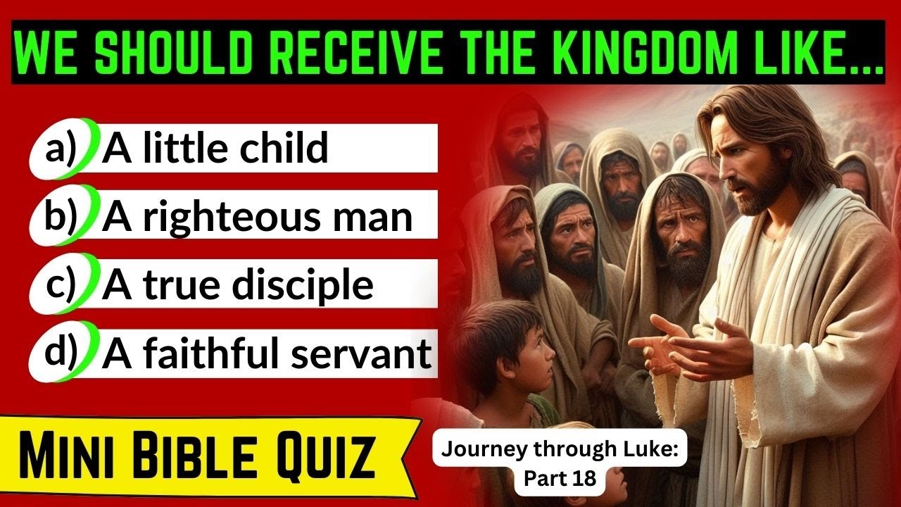 A Walk with Jesus | Luke Chapter 18 | Bible Quiz - YouTube