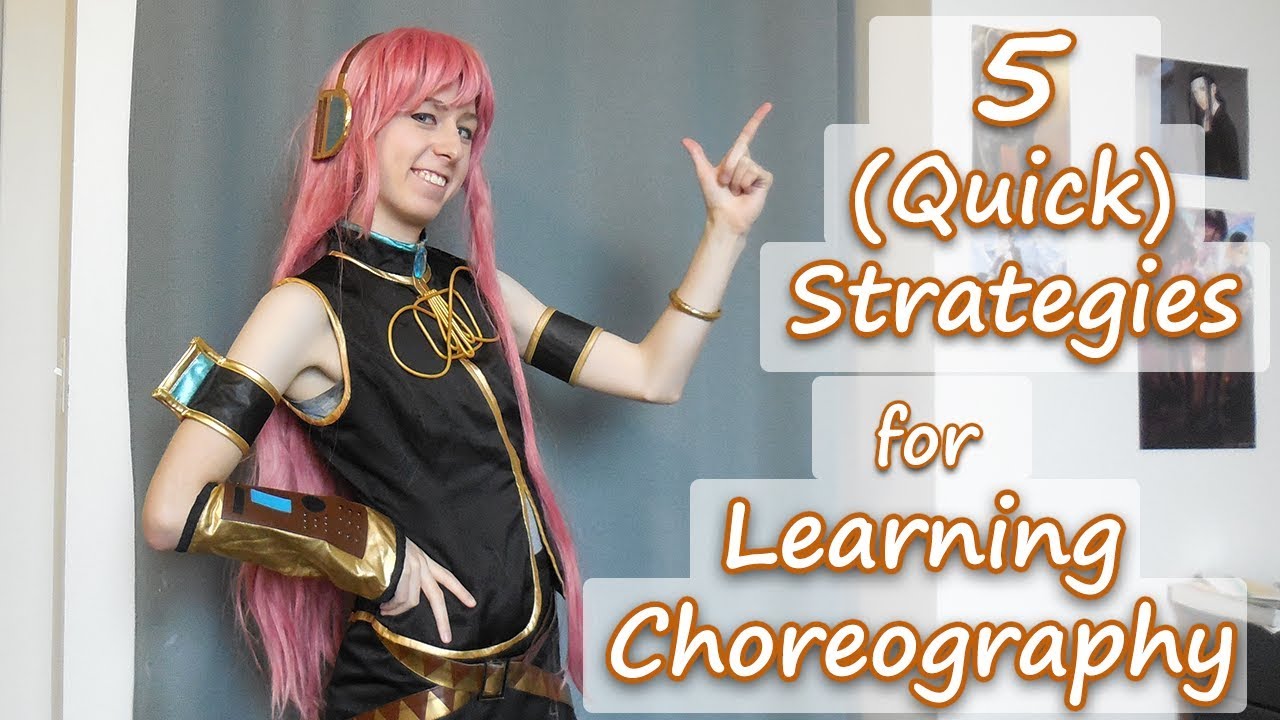 5 (Quick) Strategies for Learning Choreography - YouTube