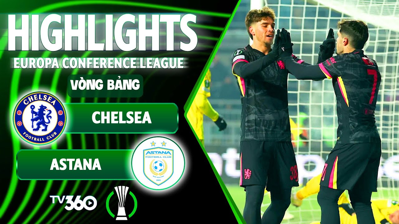 CHELSEA VS ASTANA HIGHLIGHTS & ALL GOALS 2024 | UEFA EUROPA CONFERENCE ...