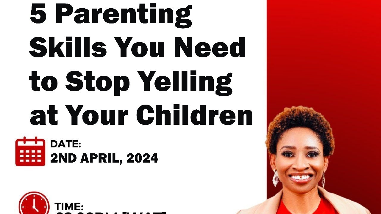 5 Parenting skills you need to stop yelling at your children - YouTube