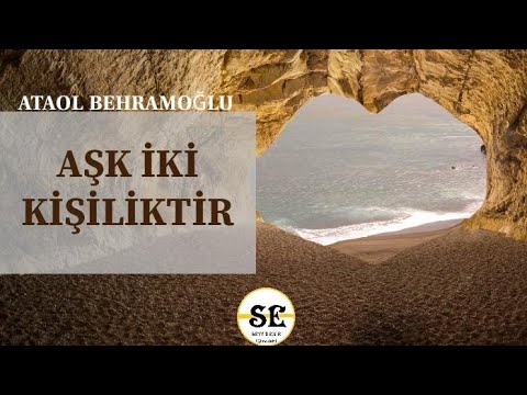 Ataol Behramoğlu - Aşk İki Kişiliktir (Kendi Sesinden)