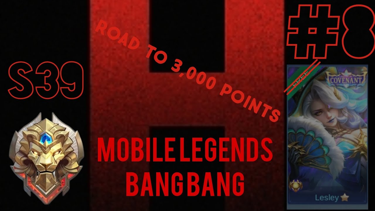 Mobile Legends: Bang Bang (ROAD TO 3,000 POINTS) LESLEY - 8 - YouTube