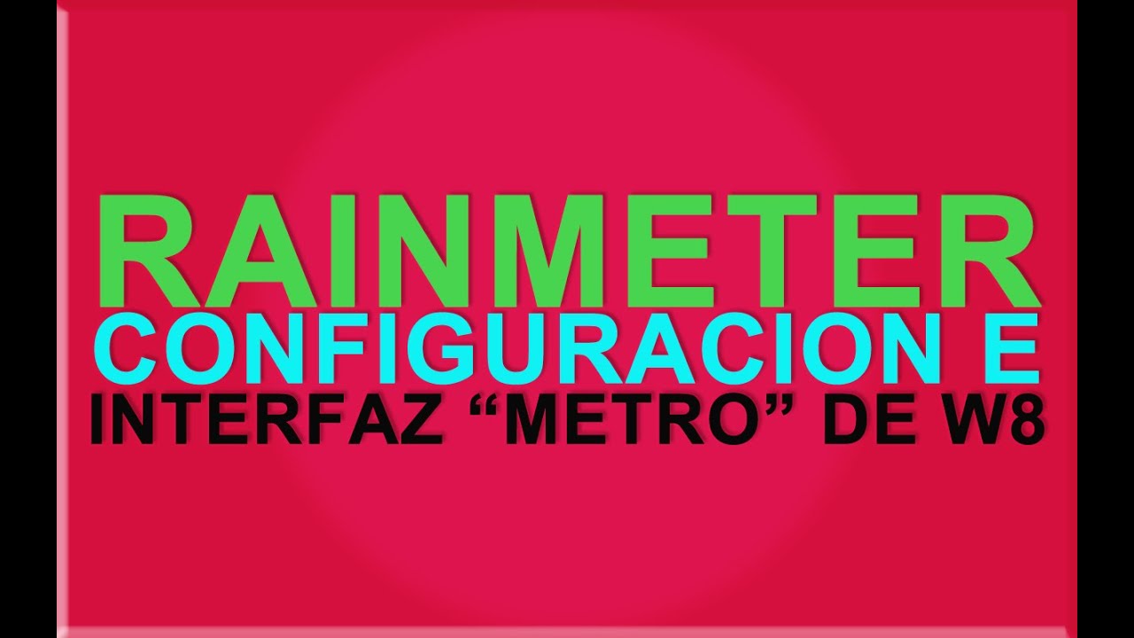 Rainmeter, configuracion e interfaz Metro de W8. - YouTube